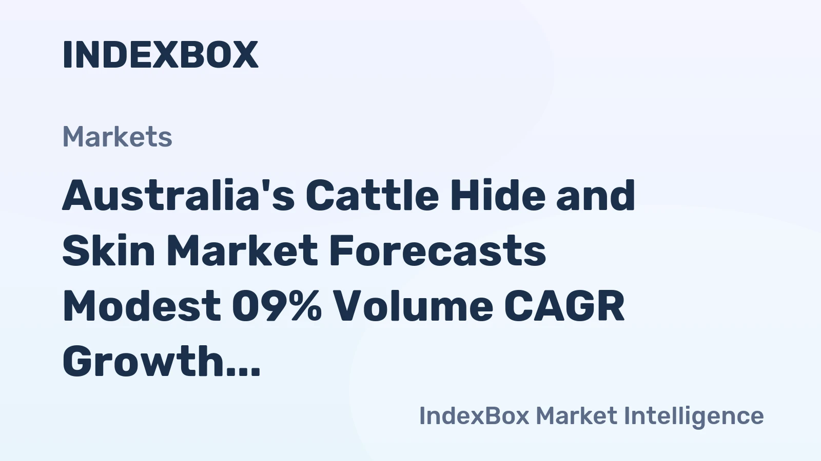 Australia's Cattle Hide and Skin Market Forecasts Modest 09% Volume CAGR Growth Through 2035