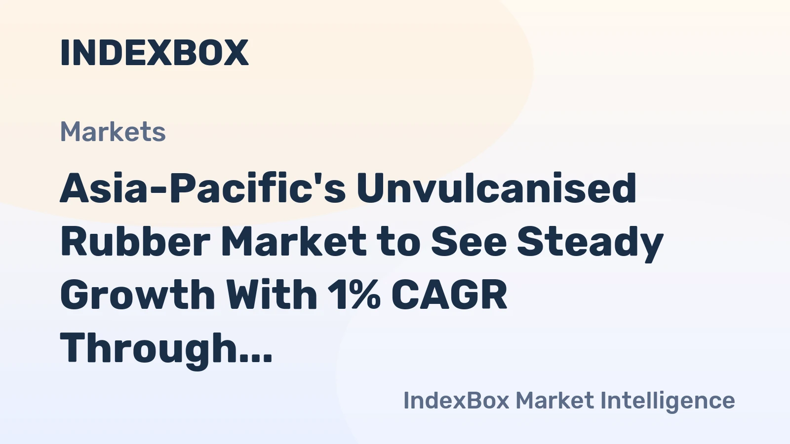 Asia-Pacific's Unvulcanised Rubber Market to See Steady Growth With 1% CAGR Through 2035