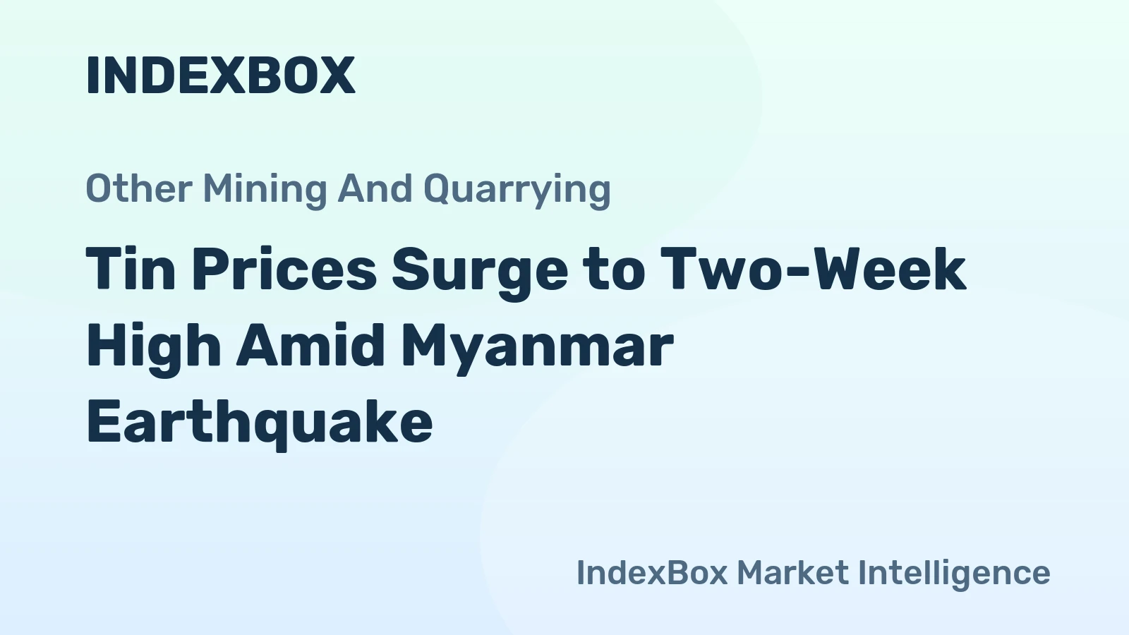 Tin Prices Surge to Two-Week High Amid Myanmar Earthquake