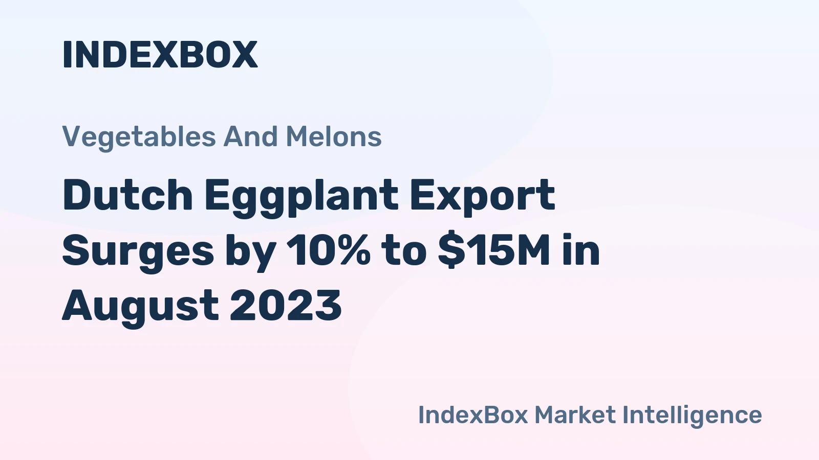 Dutch Eggplant Export Surges by 10% to $15M in August 2023