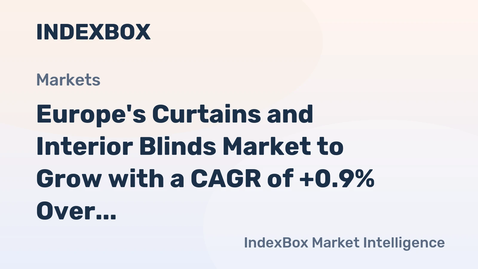 Europe's Curtains and Interior Blinds Market to Grow with a CAGR of +0.9% Over Next Decade, Reaching $3.1B by 2035