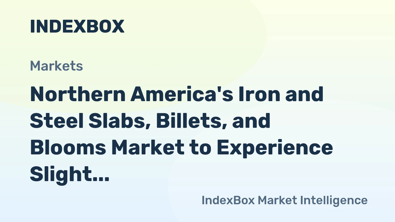 Northern America's Iron and Steel Slabs, Billets, and Blooms Market to Experience Slight Growth with +0.1% CAGR