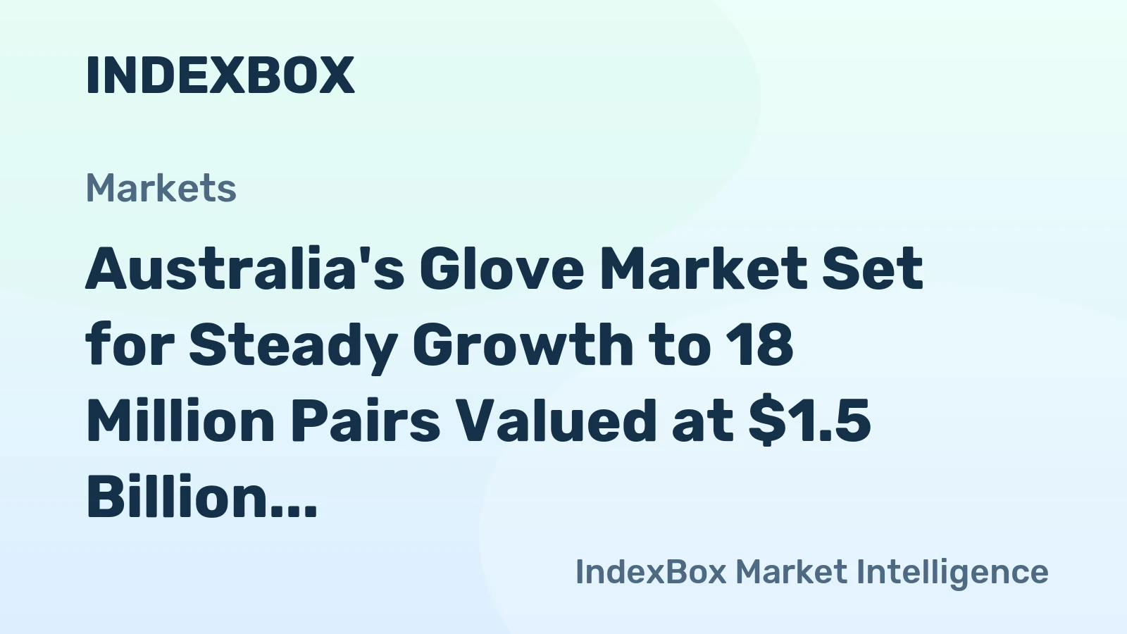Australia's Glove Market Set for Steady Growth to 18 Million Pairs Valued at $1.5 Billion