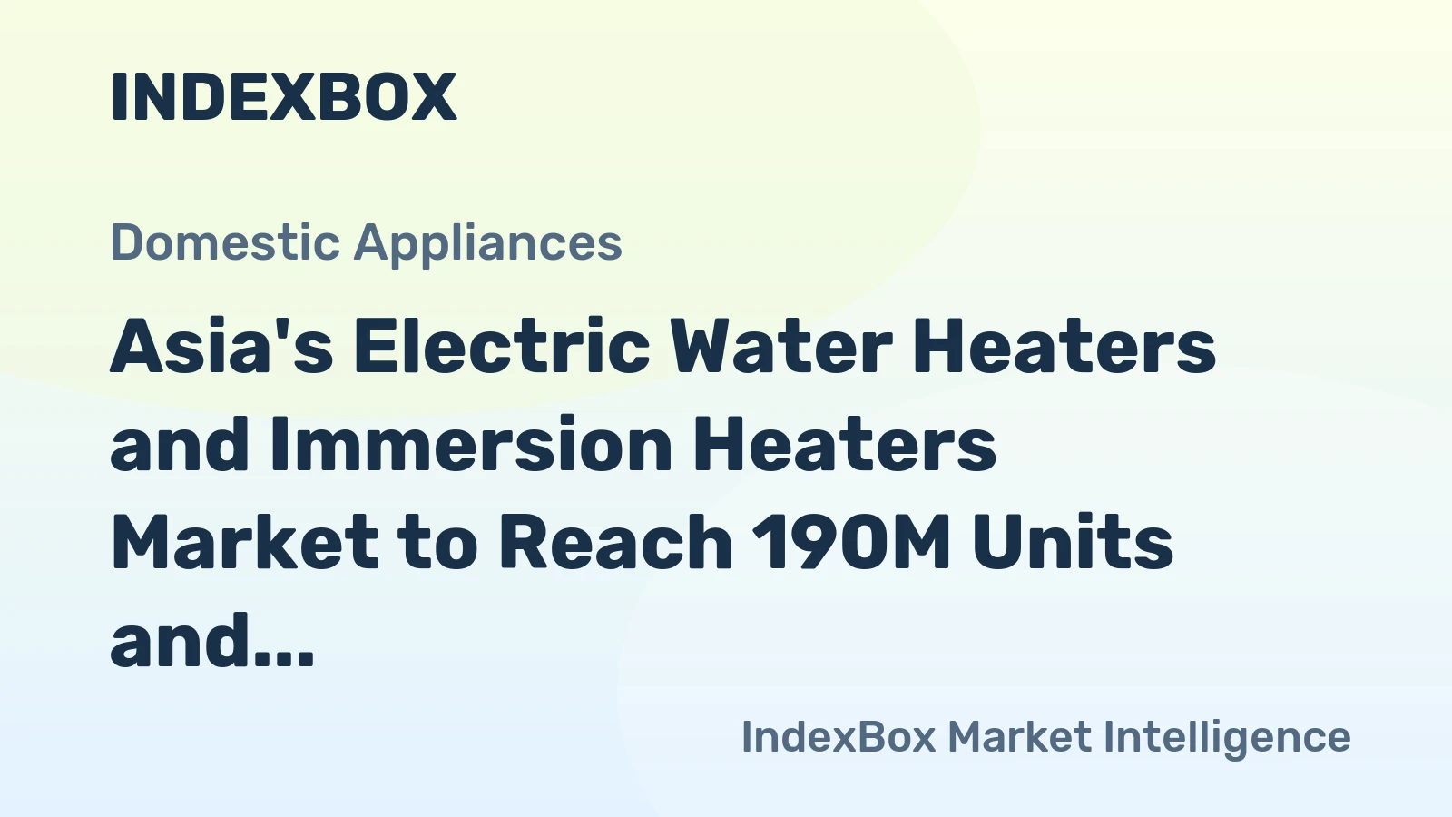 Asia's Electric Water Heaters and Immersion Heaters Market to Reach 190M Units and $9.3B by 2035