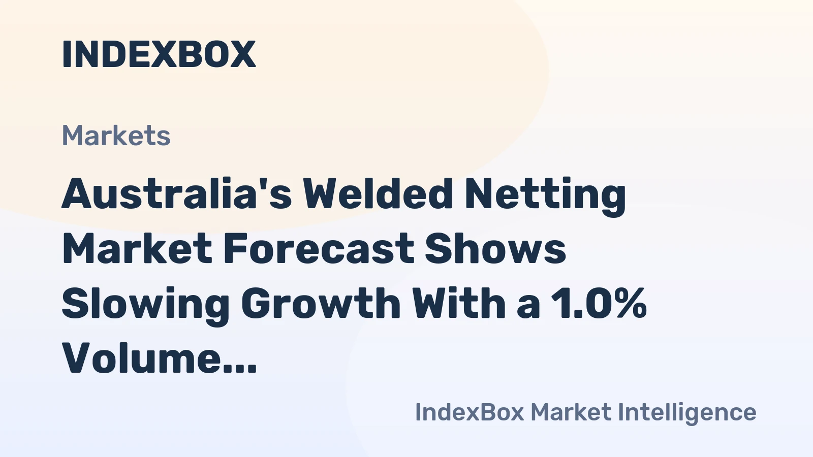 Australia's Welded Netting Market Forecast Shows Slowing Growth With a 1.0% Volume CAGR Through 2035