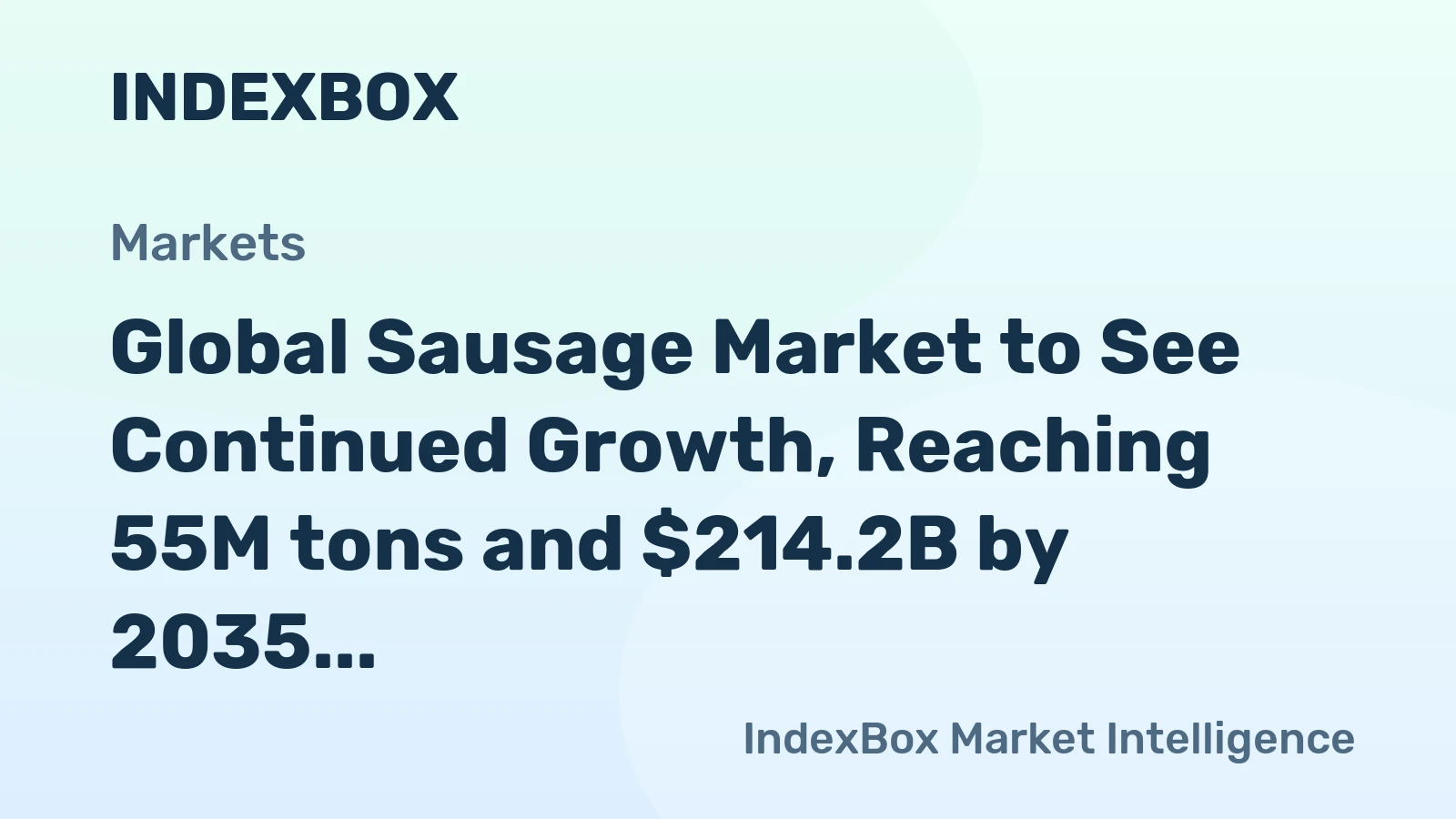 Global Sausage Market to See Continued Growth, Reaching 55M tons and $214.2B by 2035