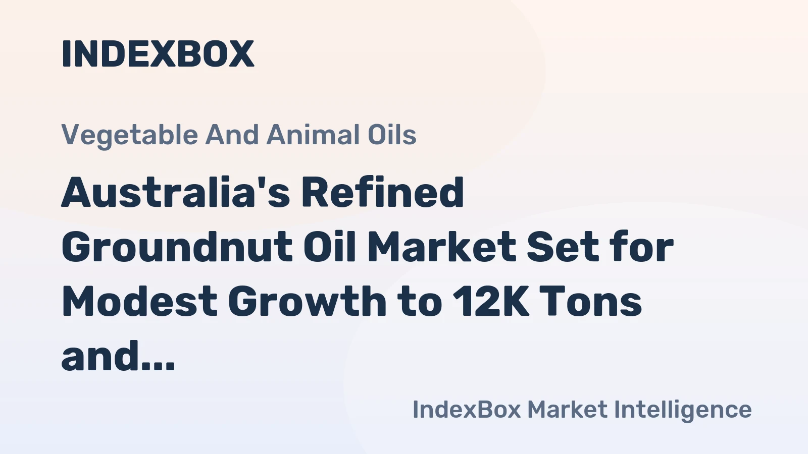 Australia's Refined Groundnut Oil Market Set for Modest Growth to 12K Tons and $76M