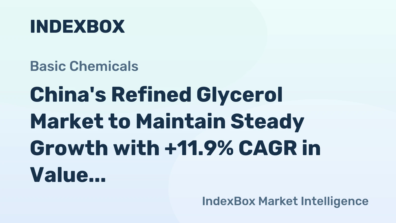 China's Refined Glycerol Market to Maintain Steady Growth with +11.9% CAGR in Value Terms