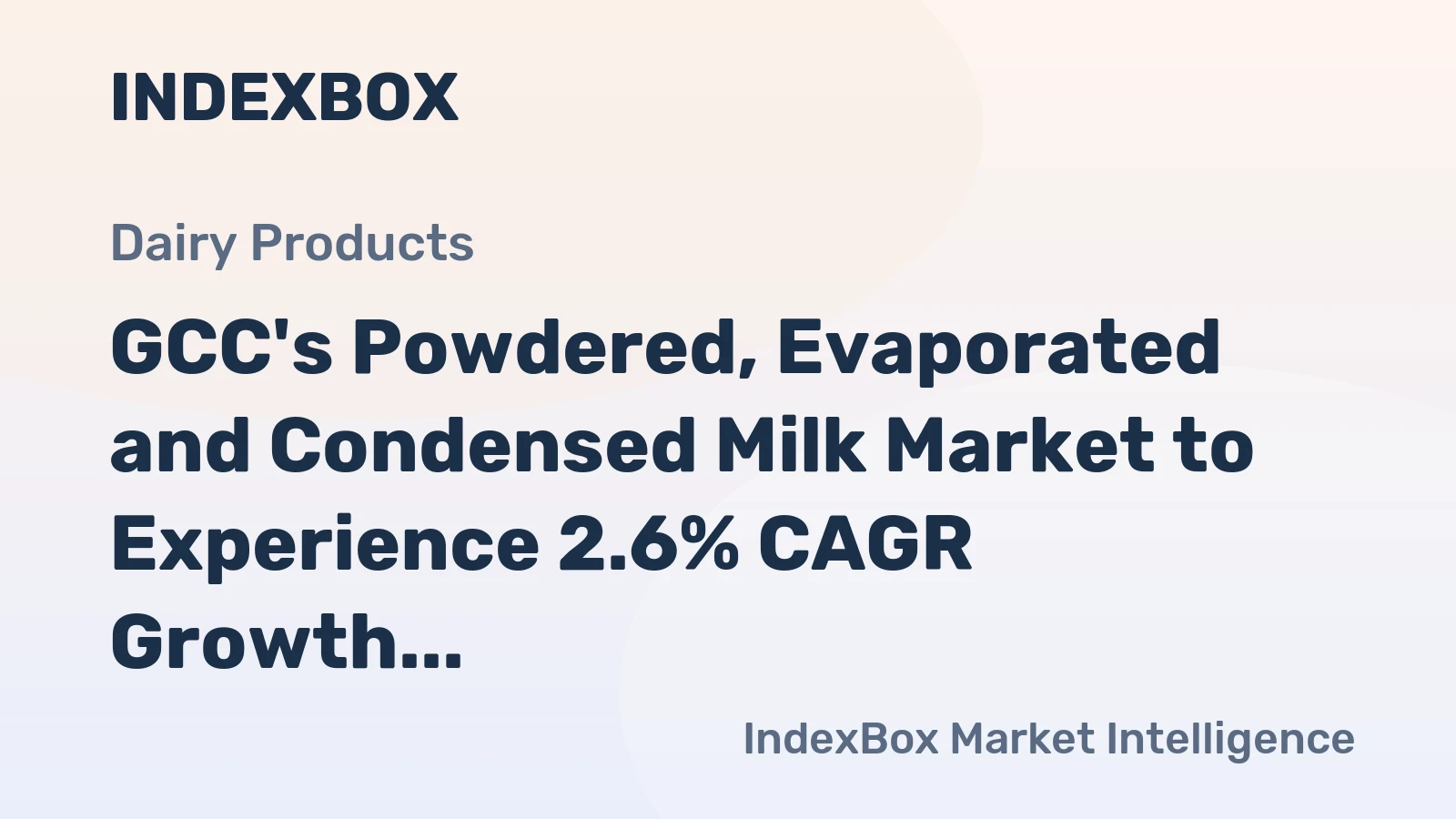 GCC's Powdered, Evaporated and Condensed Milk Market to Experience 2.6% CAGR Growth Over Next Decade