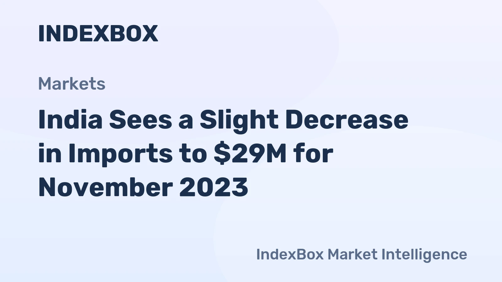 India Sees a Slight Decrease in Imports to $29M for November 2023