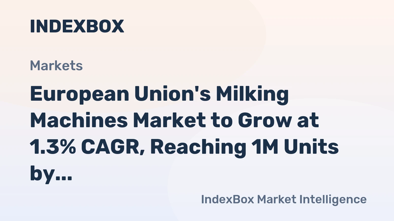 European Union's Milking Machines Market to Grow at 1.3% CAGR, Reaching 1M Units by 2035