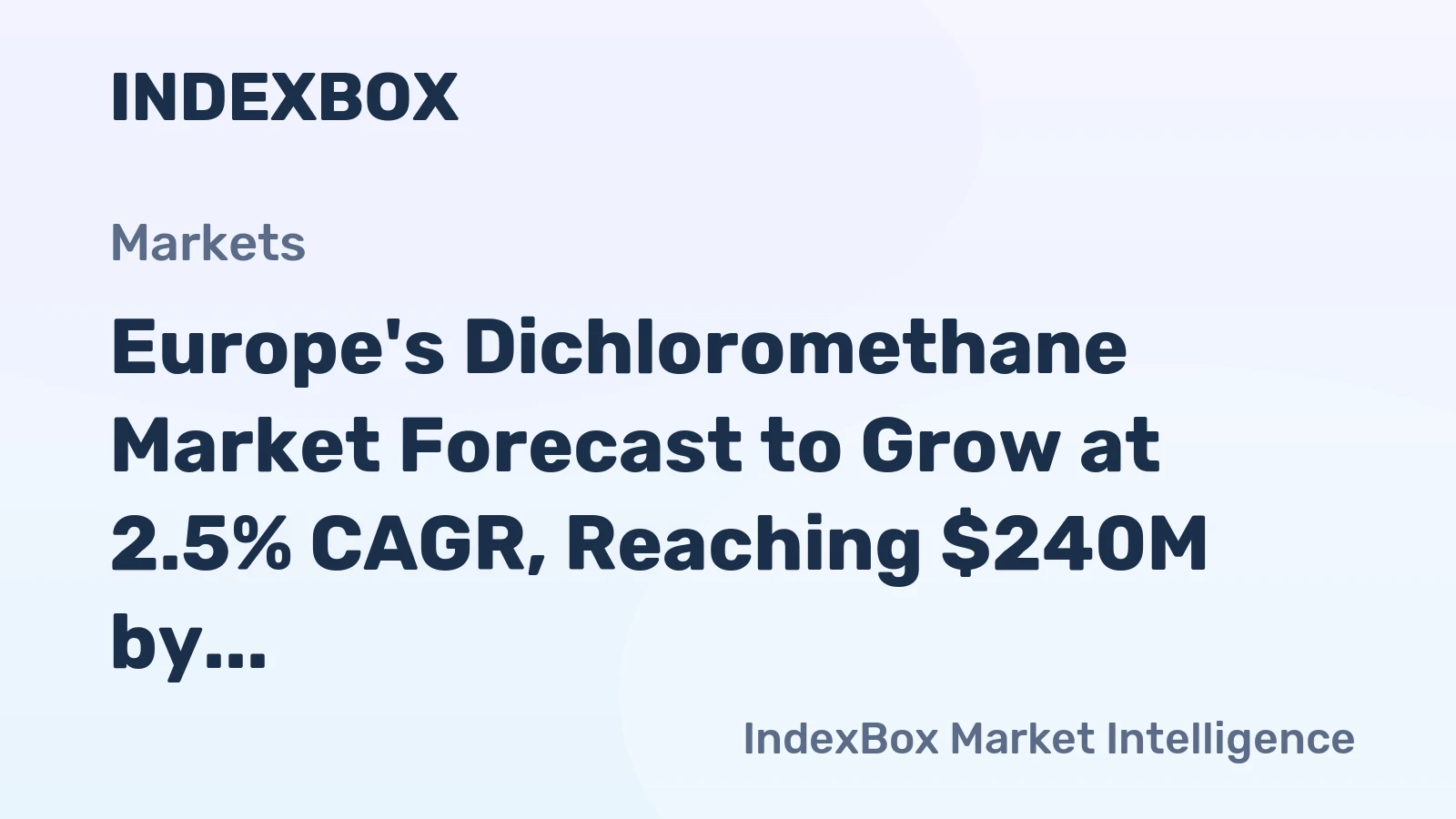 Europe's Dichloromethane Market Forecast to Grow at 2.5% CAGR, Reaching $240M by 2035 on Rising Demand