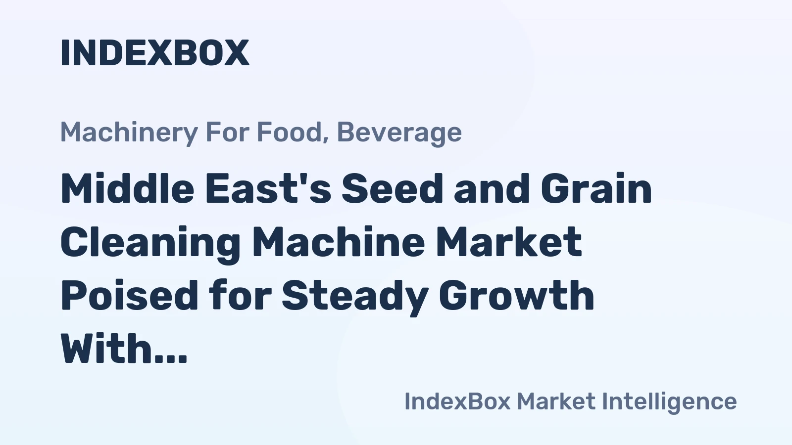 Middle East's Seed and Grain Cleaning Machine Market Poised for Steady Growth With +0.8% CAGR in Value