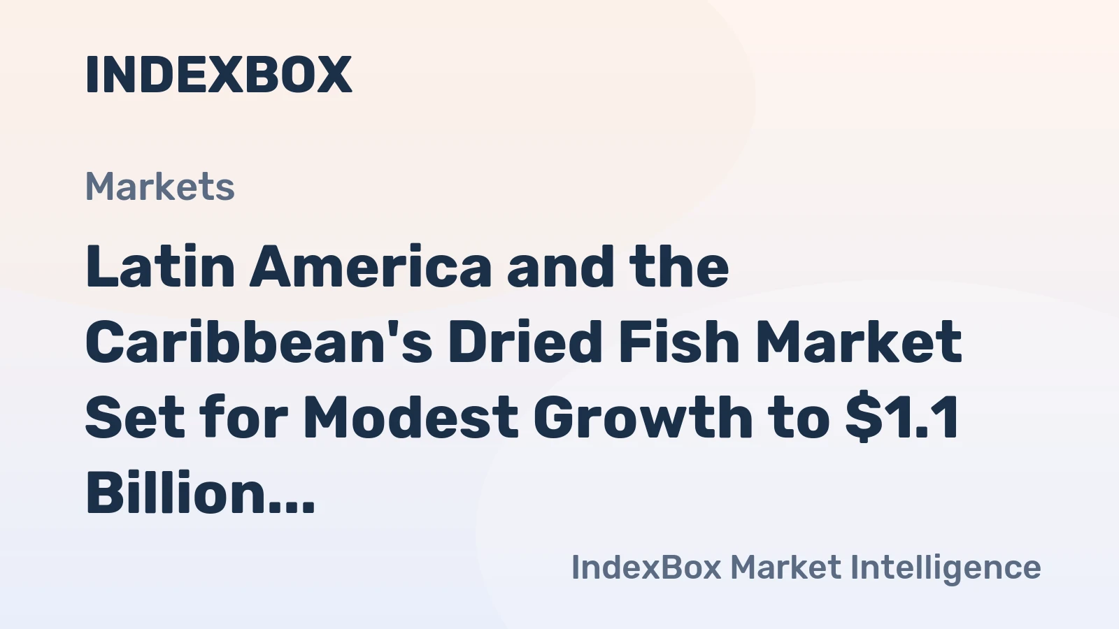 Latin America and the Caribbean's Dried Fish Market Set for Modest Growth to $1.1 Billion