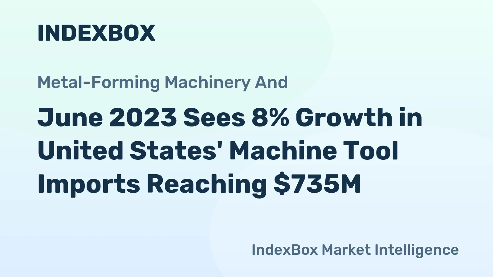June 2023 Sees 8% Growth in United States' Machine Tool Imports Reaching $735M