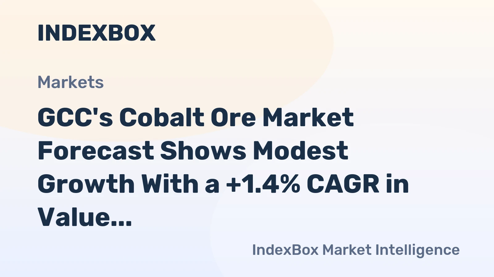 GCC's Cobalt Ore Market Forecast Shows Modest Growth With a +1.4% CAGR in Value