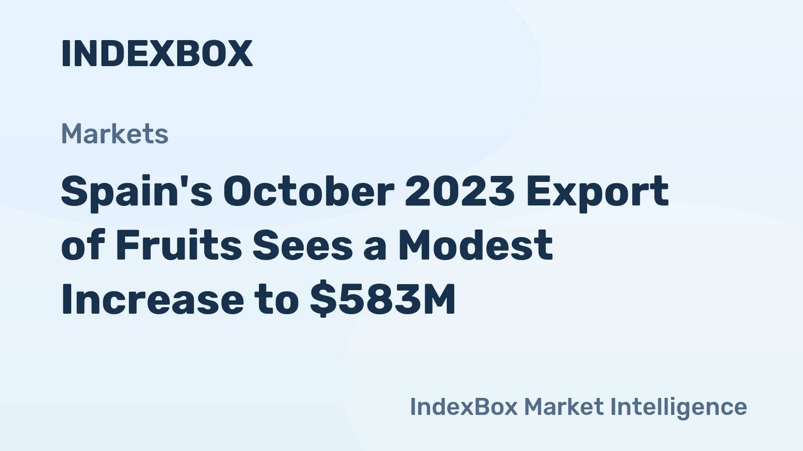 Spain's October 2023 Export of Fruits Sees a Modest Increase to $583M