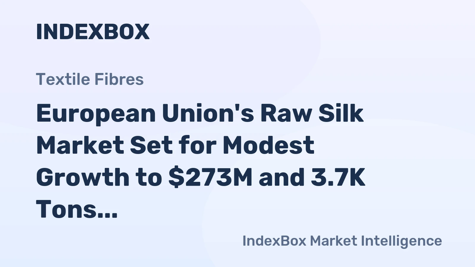 European Union's Raw Silk Market Set for Modest Growth to $273M and 3.7K Tons by 2035
