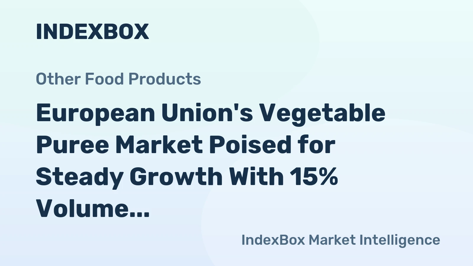 European Union's Vegetable Puree Market Poised for Steady Growth With 15% Volume CAGR