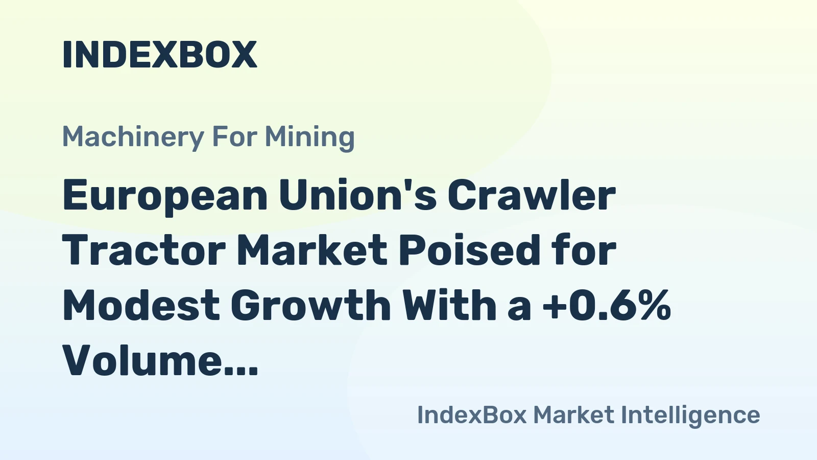 European Union's Crawler Tractor Market Poised for Modest Growth With a +0.6% Volume CAGR Through 2035