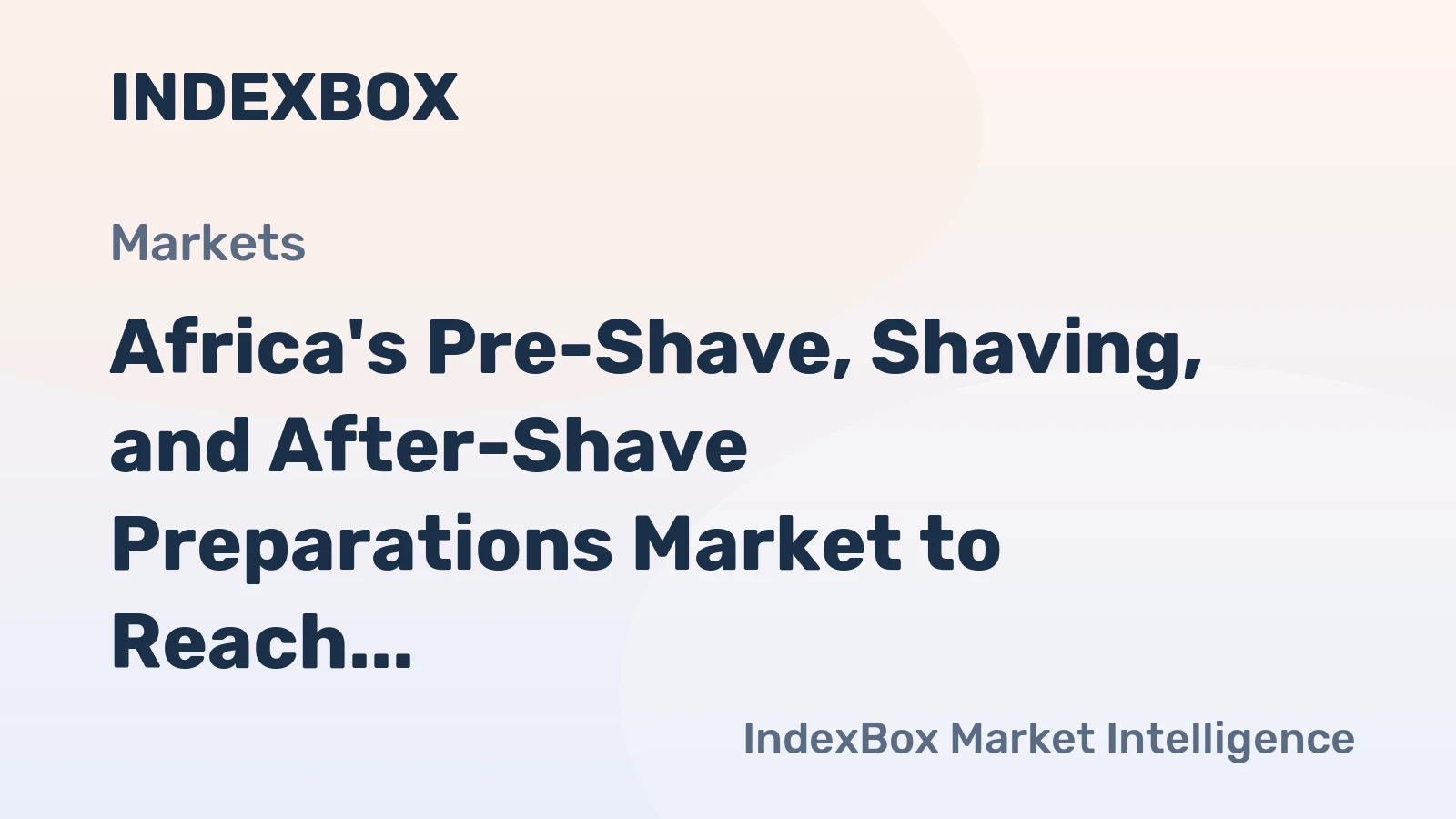 Africa's Pre-Shave, Shaving, and After-Shave Preparations Market to Reach 28K Tons and $122M by 2035