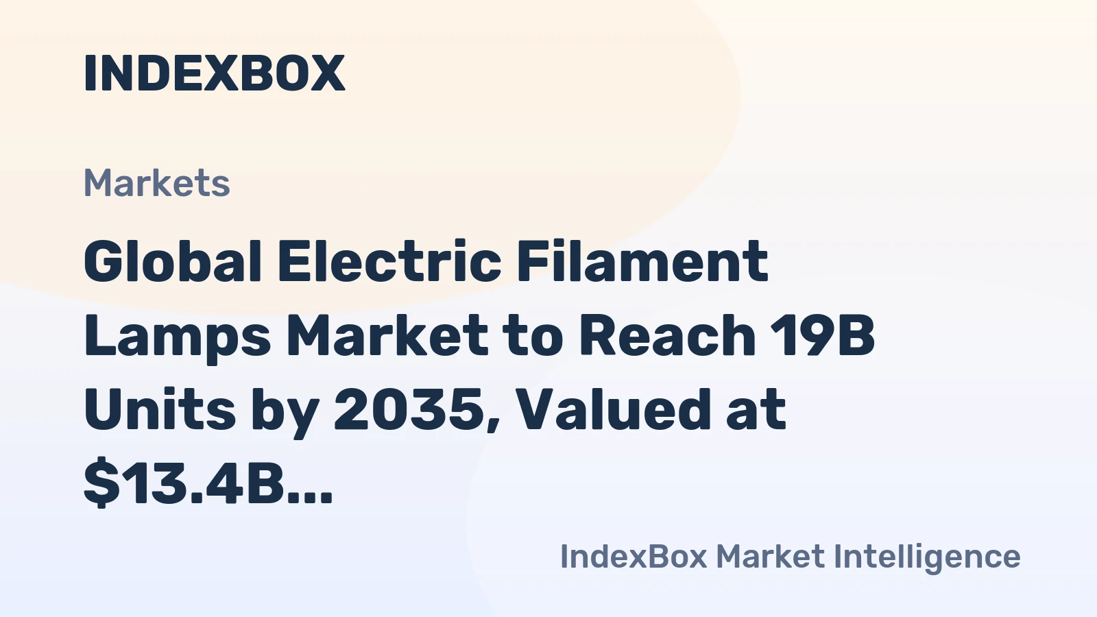 Global Electric Filament Lamps Market to Reach 19B Units by 2035, Valued at $13.4B
