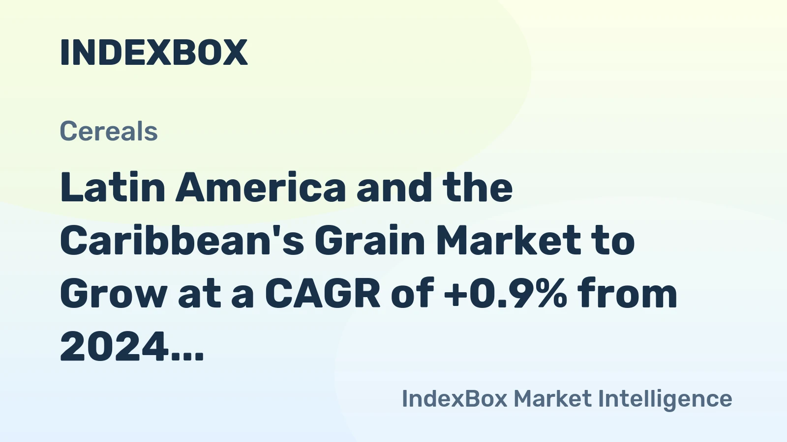Latin America and the Caribbean's Grain Market to Grow at a CAGR of +0.9% from 2024 to 2035
