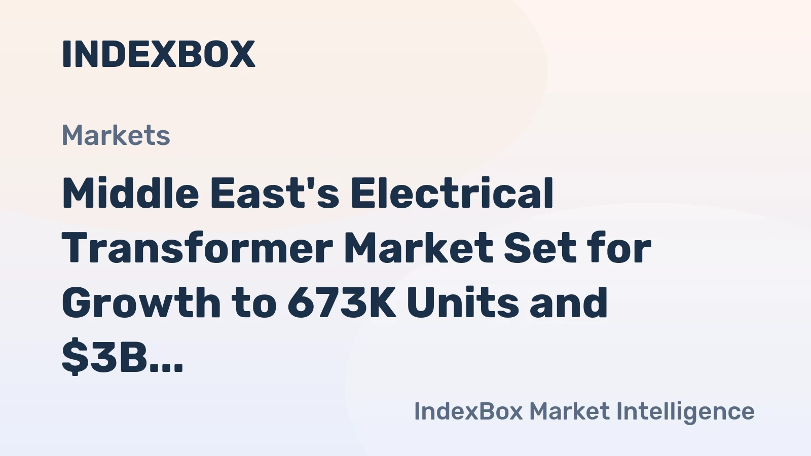 Middle East's Electrical Transformer Market Set for Growth to 673K Units and $3B Value