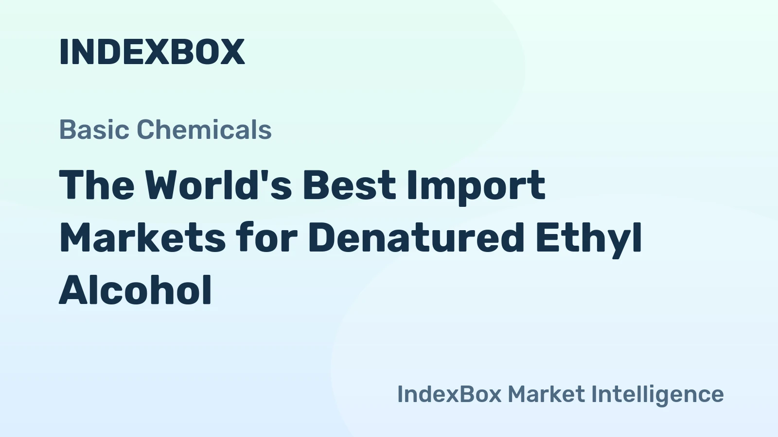 The World's Best Import Markets for Denatured Ethyl Alcohol