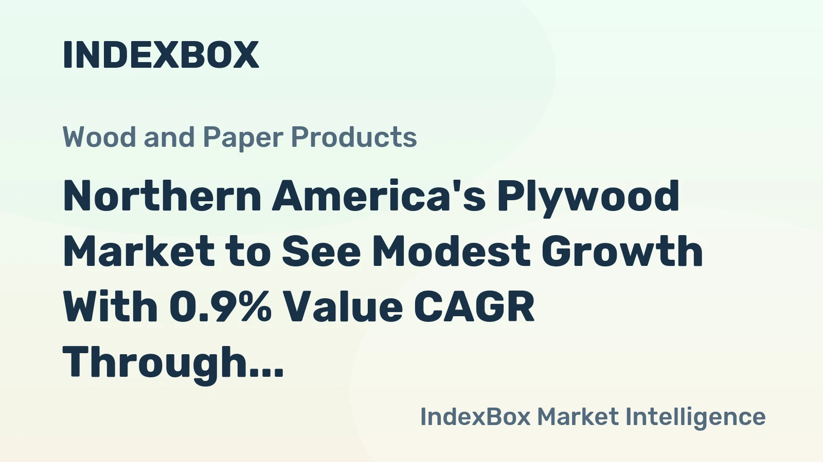 Northern America's Plywood Market to See Modest Growth With 0.9% Value CAGR Through 2035