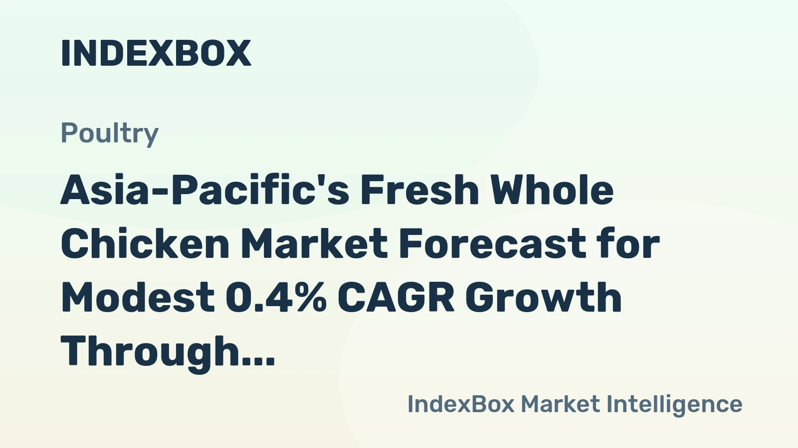 Asia-Pacific's Fresh Whole Chicken Market Forecast for Modest 0.4% CAGR Growth Through 2035