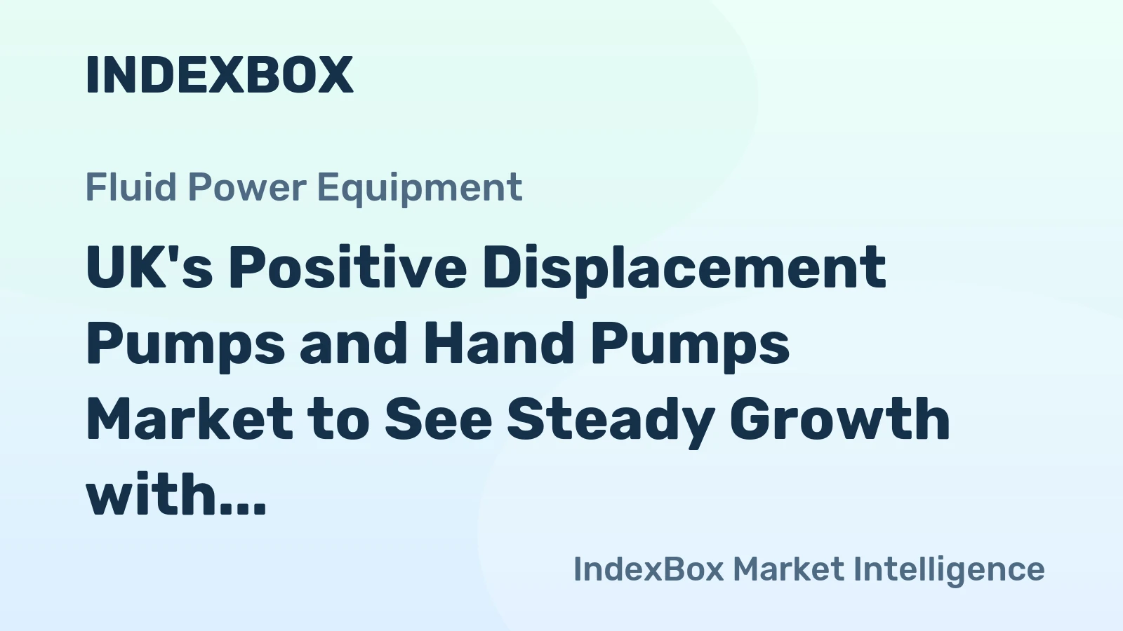 UK's Positive Displacement Pumps and Hand Pumps Market to See Steady Growth with CAGR of +2.3% and Reach $120M by 2035