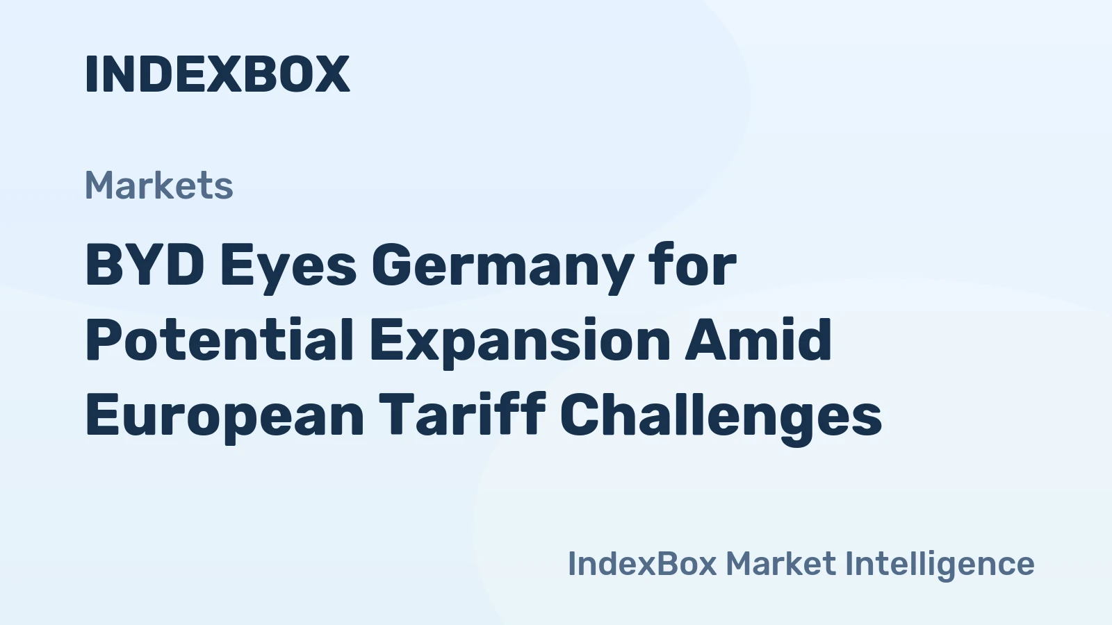BYD Eyes Germany for Potential Expansion Amid European Tariff Challenges