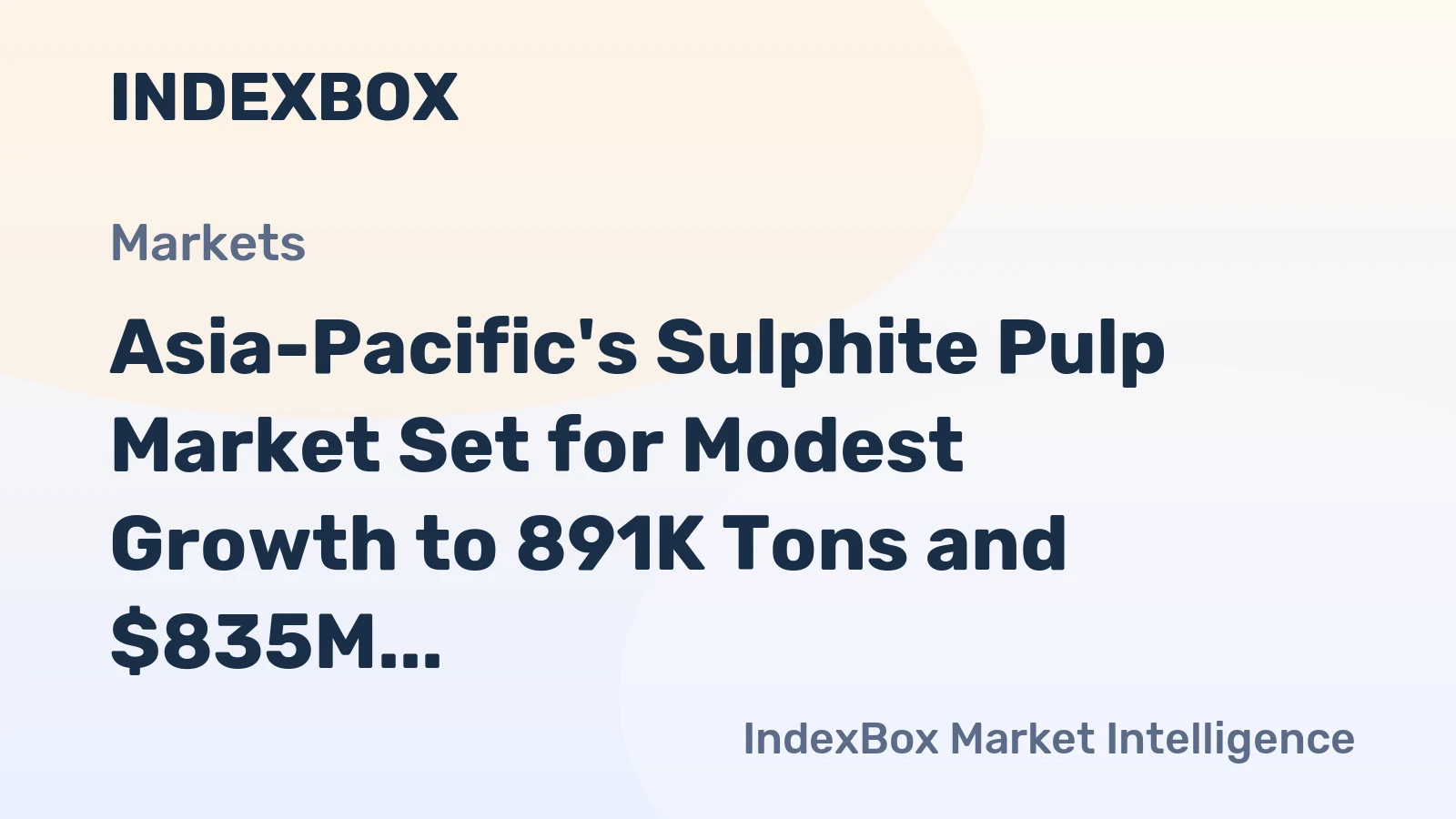 Asia-Pacific's Sulphite Pulp Market Set for Modest Growth to 891K Tons and $835M