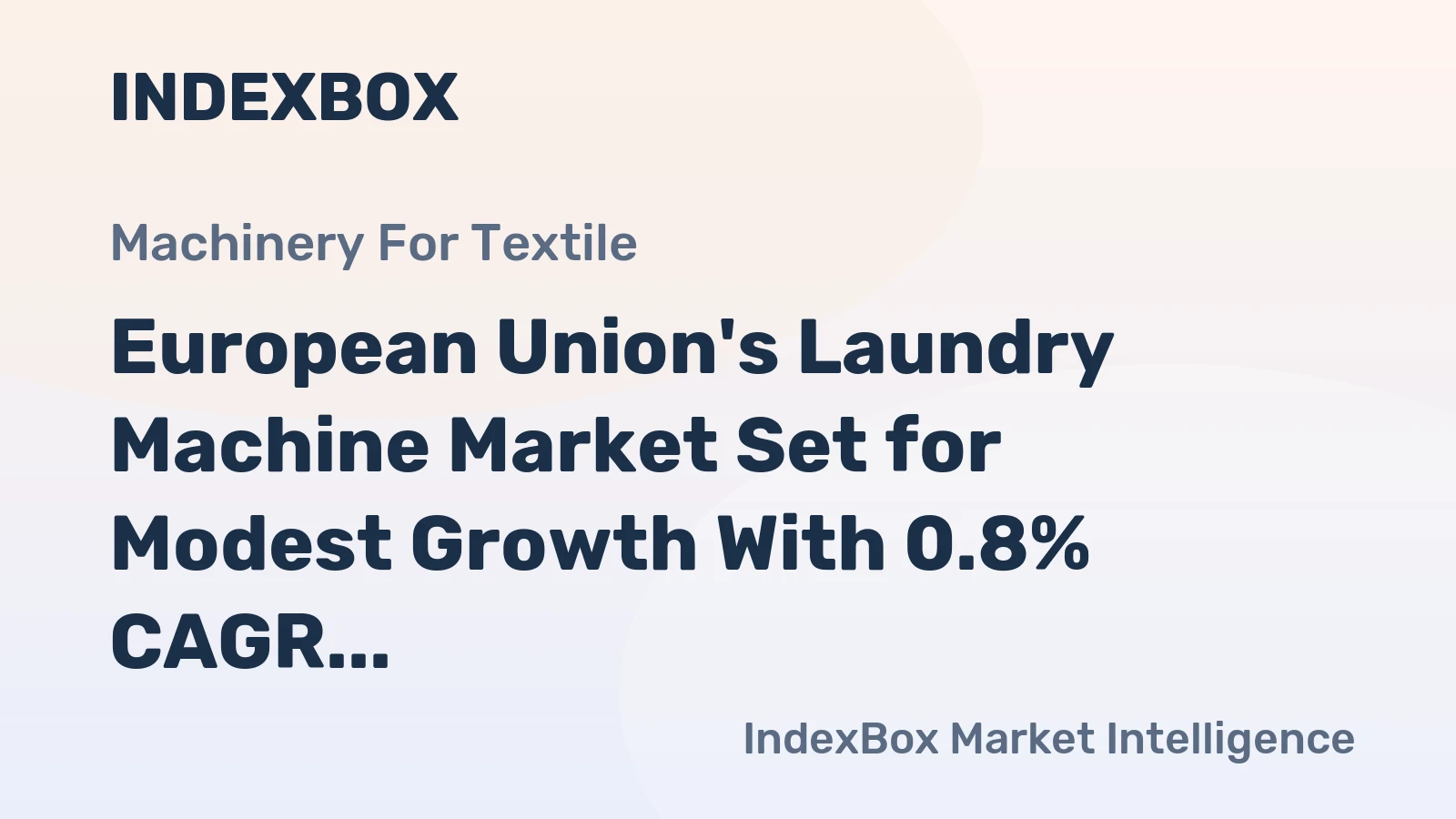 European Union's Laundry Machine Market Set for Modest Growth With 0.8% CAGR Through 2035