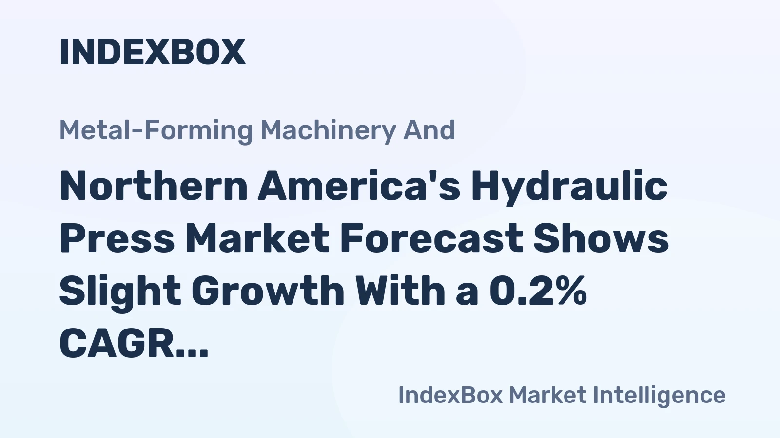 Northern America's Hydraulic Press Market Forecast Shows Slight Growth With a 0.2% CAGR
