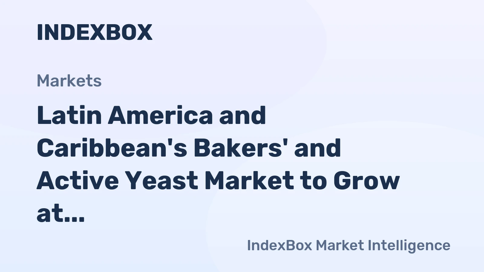 Latin America and Caribbean's Bakers' and Active Yeast Market to Grow at a CAGR of +0.6% from 2024 to 2035