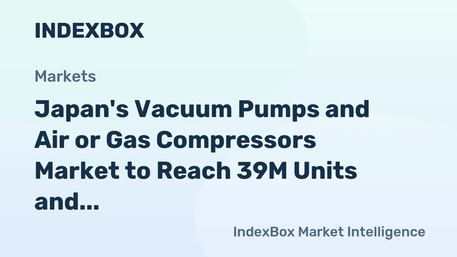 Japan's Vacuum Pumps and Air or Gas Compressors Market to Reach 39M Units and $5B by 2035