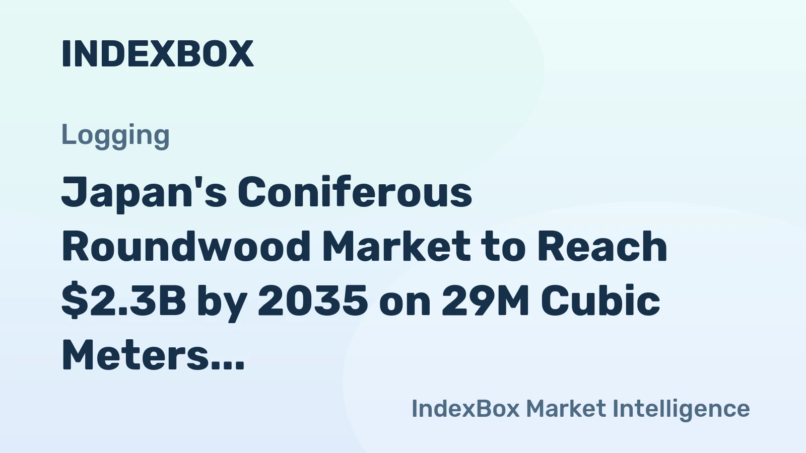 Japan's Coniferous Roundwood Market to Reach $2.3B by 2035 on 29M Cubic Meters Volume Surge