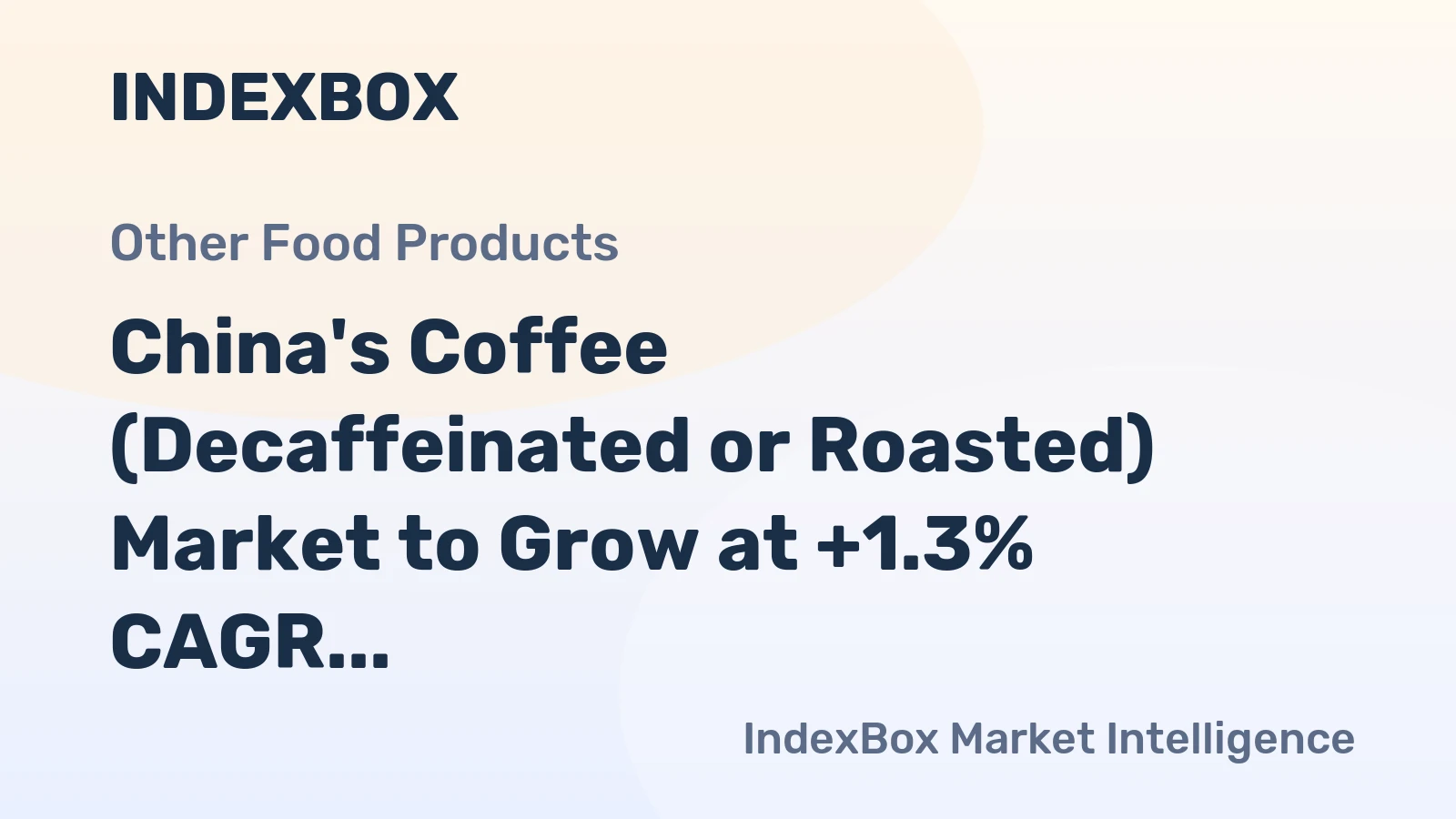China's Coffee (Decaffeinated or Roasted) Market to Grow at +1.3% CAGR by 2035