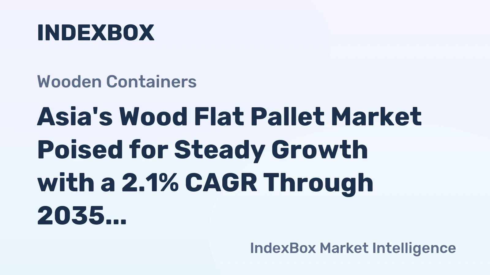 Asia's Wood Flat Pallet Market Poised for Steady Growth with a 2.1% CAGR Through 2035
