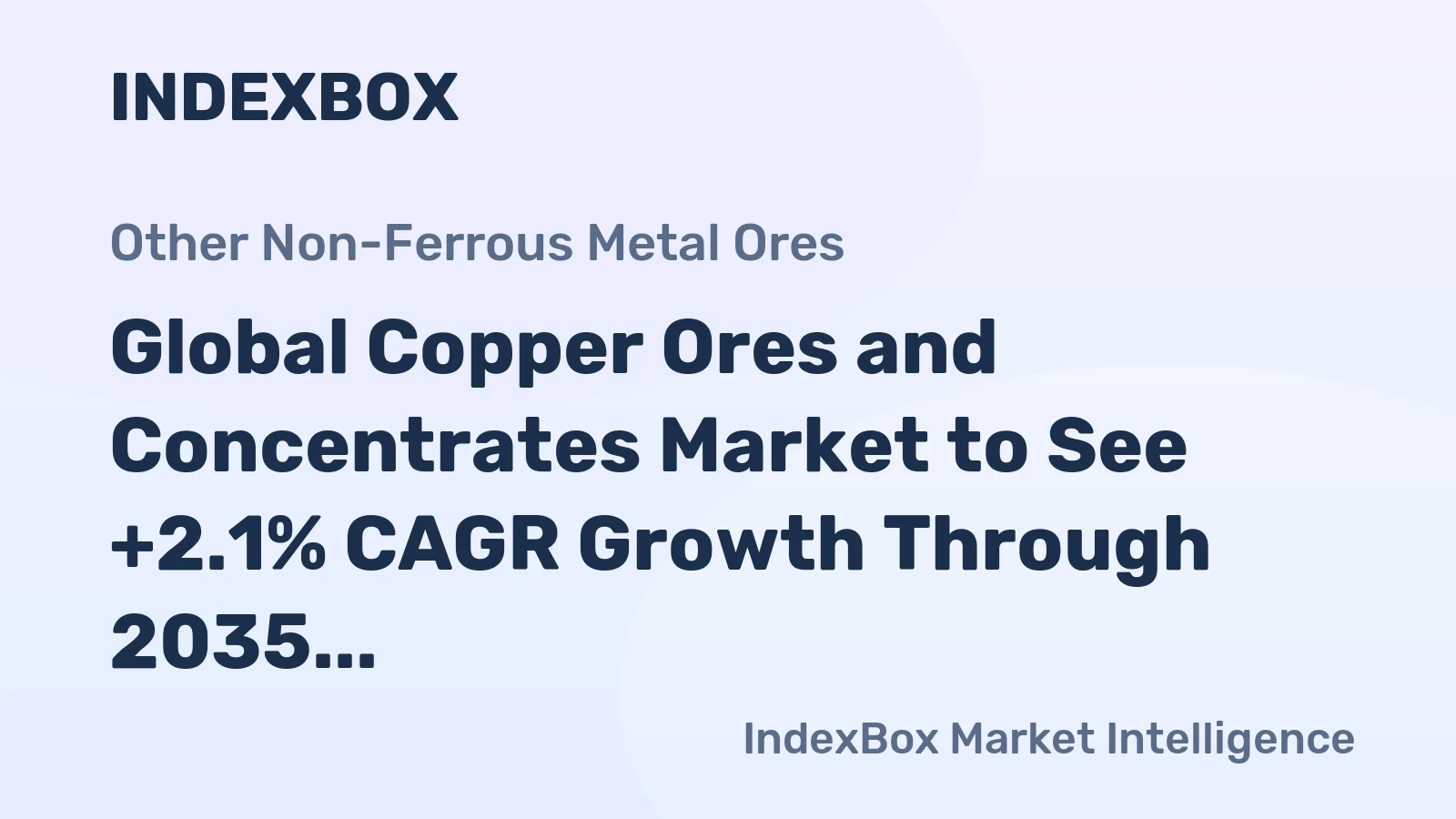 Global Copper Ores and Concentrates Market to See +2.1% CAGR Growth Through 2035