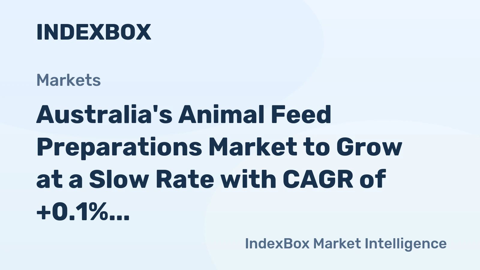 Australia's Animal Feed Preparations Market to Grow at a Slow Rate with CAGR of +0.1%