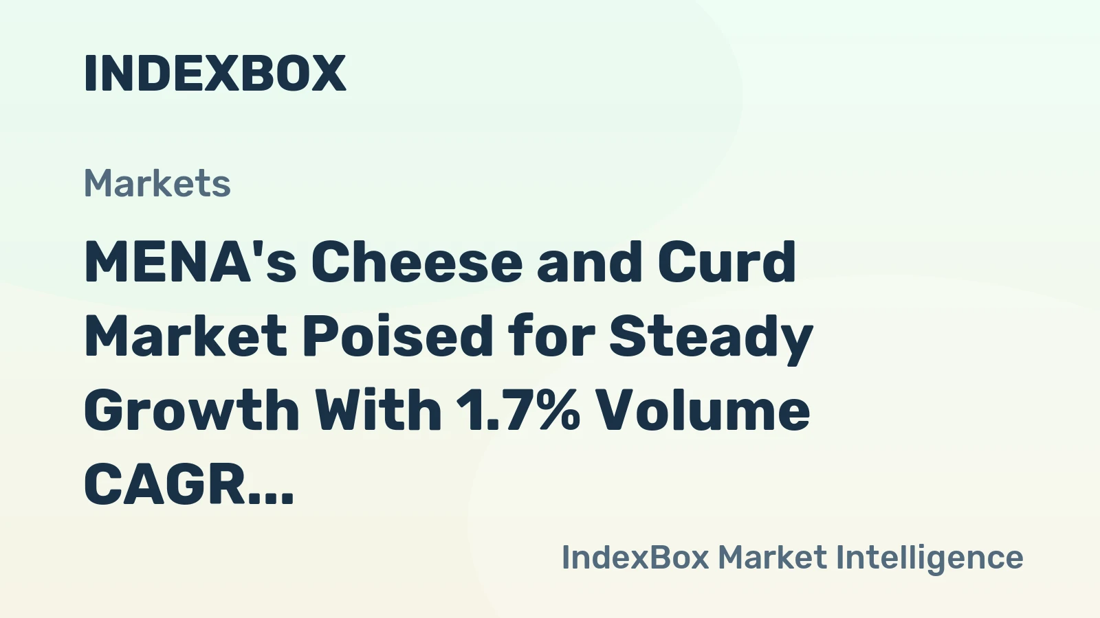 MENA's Cheese and Curd Market Poised for Steady Growth With 1.7% Volume CAGR Through 2035