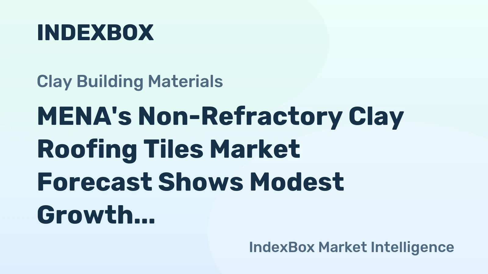 MENA's Non-Refractory Clay Roofing Tiles Market Forecast Shows Modest Growth With a 1.6% CAGR in Value