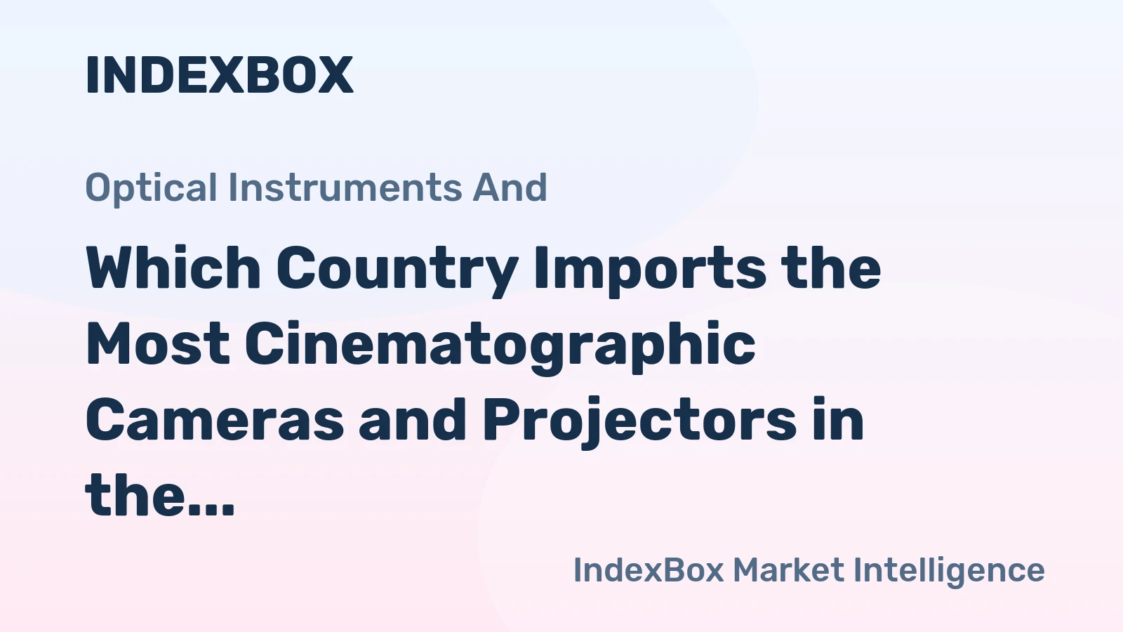 Which Country Imports the Most Cinematographic Cameras and Projectors in the World?