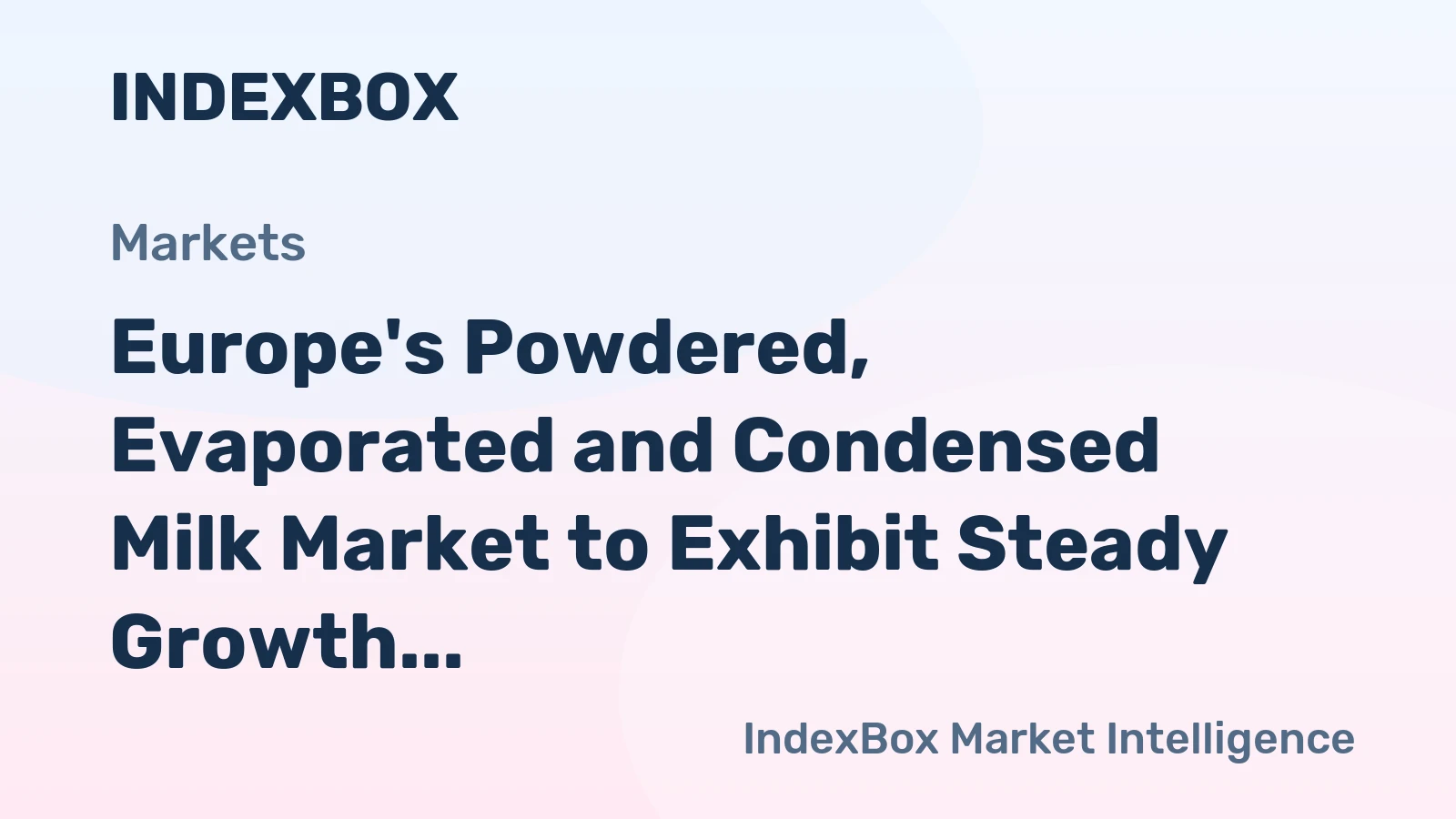 Europe's Powdered, Evaporated and Condensed Milk Market to Exhibit Steady Growth with +0.6% CAGR from 2024-2035, Reaching $13.1B in Value by 2035