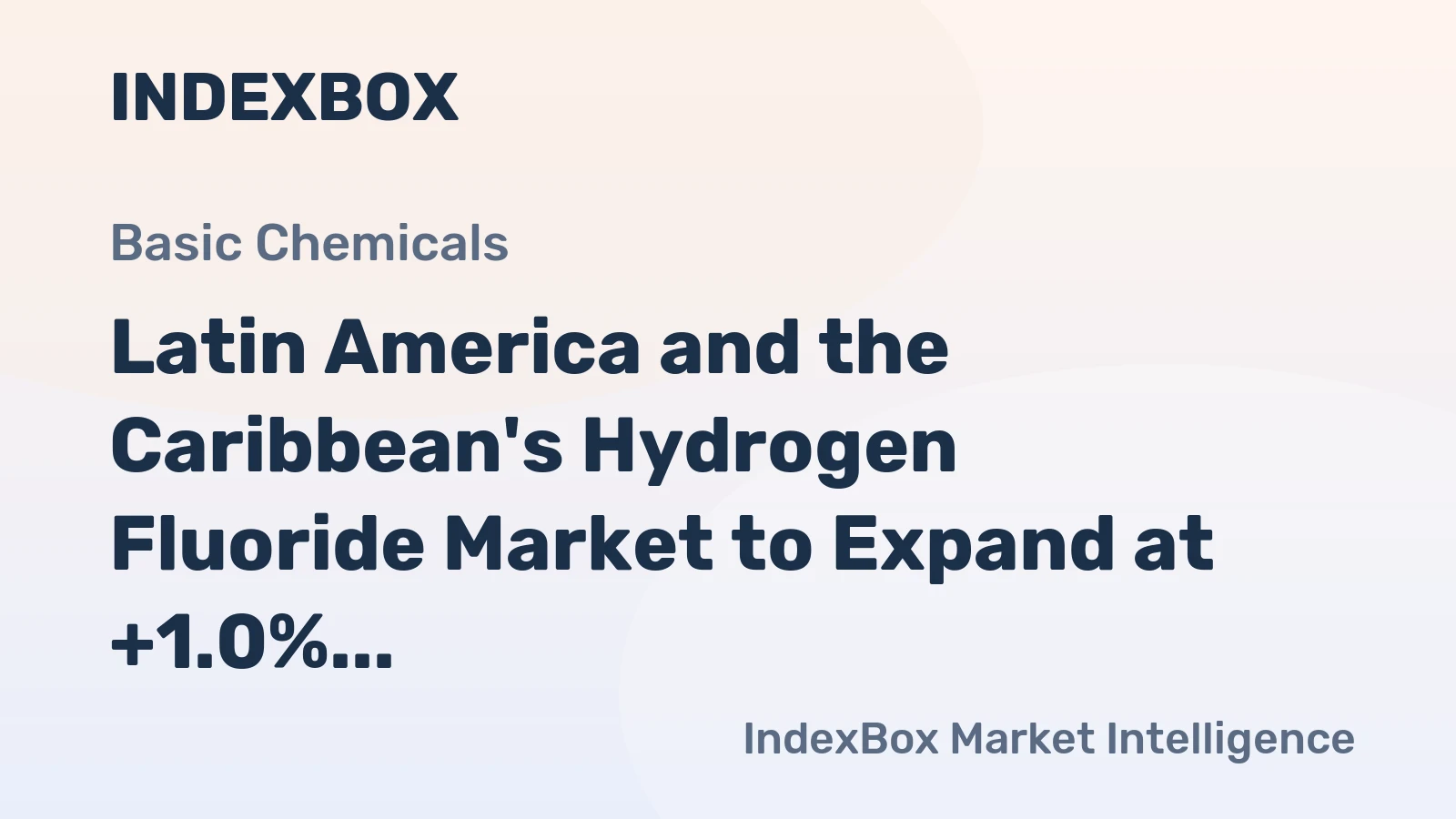 Latin America and the Caribbean's Hydrogen Fluoride Market to Expand at +1.0% CAGR Over Next Decade