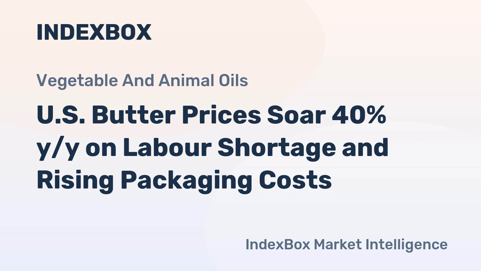 U.S. Butter Prices Soar 40% y/y on Labour Shortage and Rising Packaging Costs