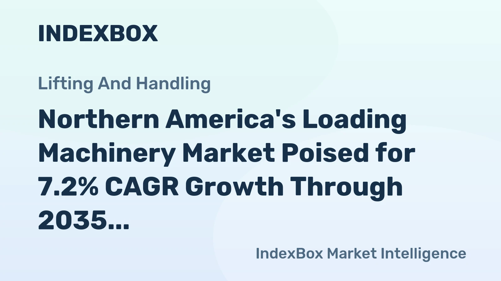 Northern America's Loading Machinery Market Poised for 7.2% CAGR Growth Through 2035